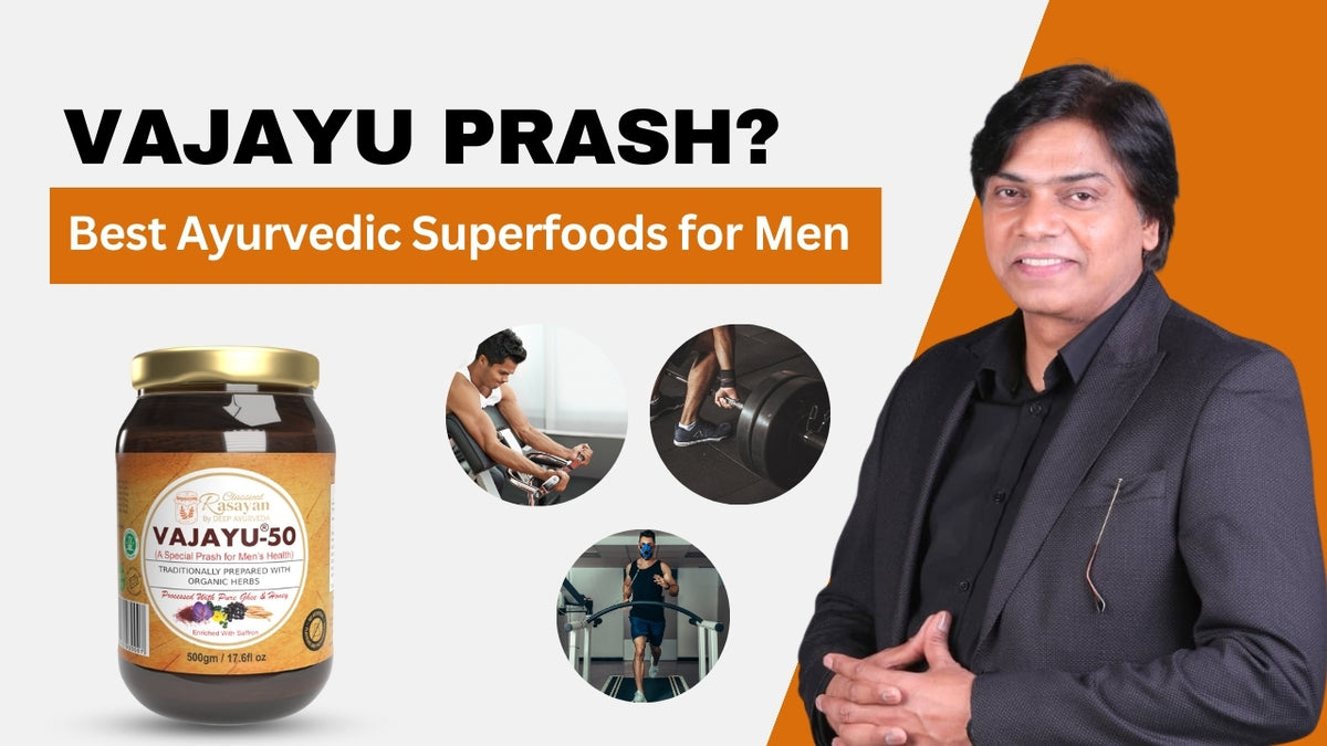 Vajayu Prash Ayurvedic Superfood for Men’s Health | Deep Ayurveda